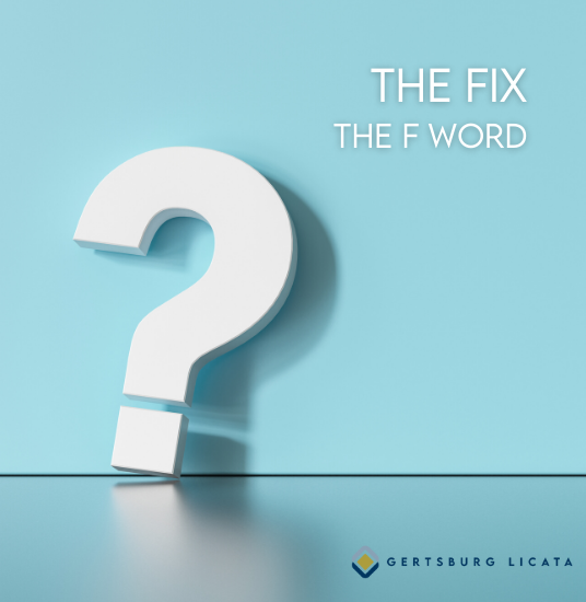 THE FIX - The F Word - Gertsburg Licata