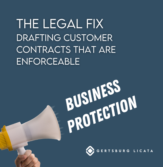 Drafting Customer Contracts That Are Enforceable - Gertsburg Licata
